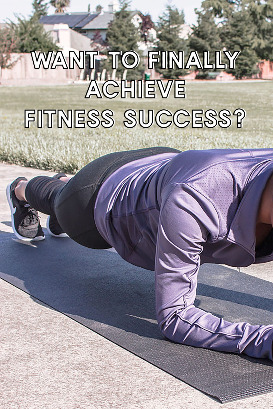 Want to Finally Achieve Fitness Success? Here’s How you Do that ...